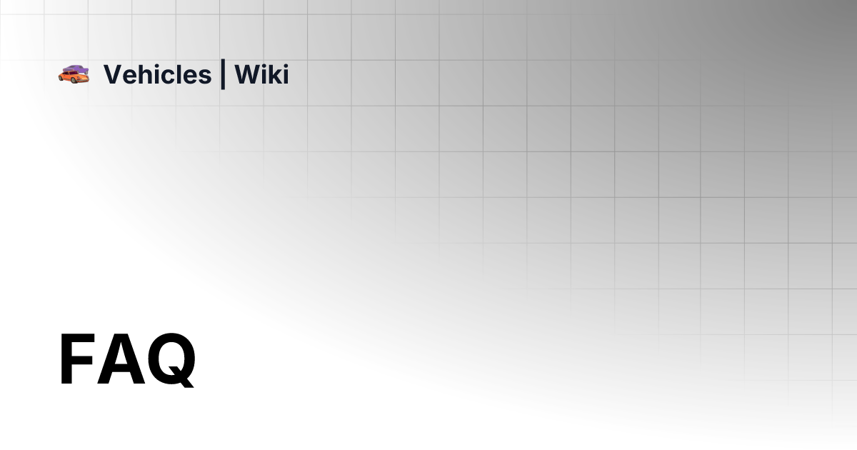 FAQ | Vehicles | Wiki